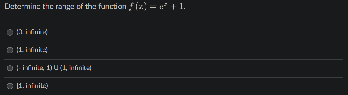 Solved Determine the range of the function f(x)=ex+1. (0, | Chegg.com