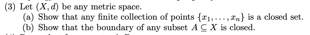 Solved (3) Let (X,d) be any metric space. (a) Show that any | Chegg.com