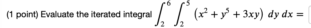 Solved (1 ﻿point) ﻿Evaluate the iterated integral | Chegg.com