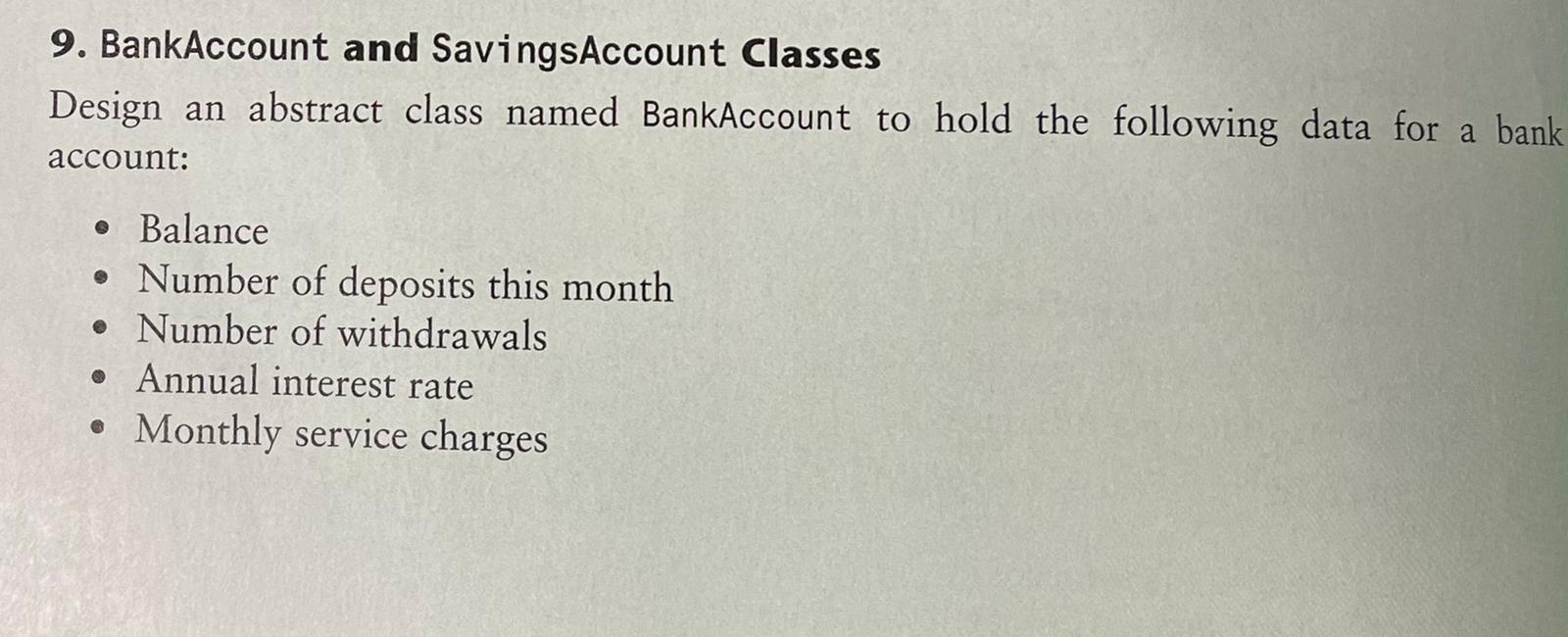 Solved 9. BankAccount and Savings Account Classes Design an | Chegg.com