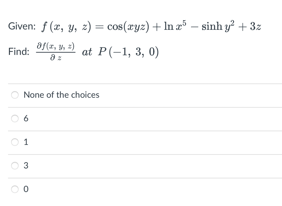 Solved Given: f (x, y, z) = cos(xyz) + ln x5 — sinh y² + 3z | Chegg.com