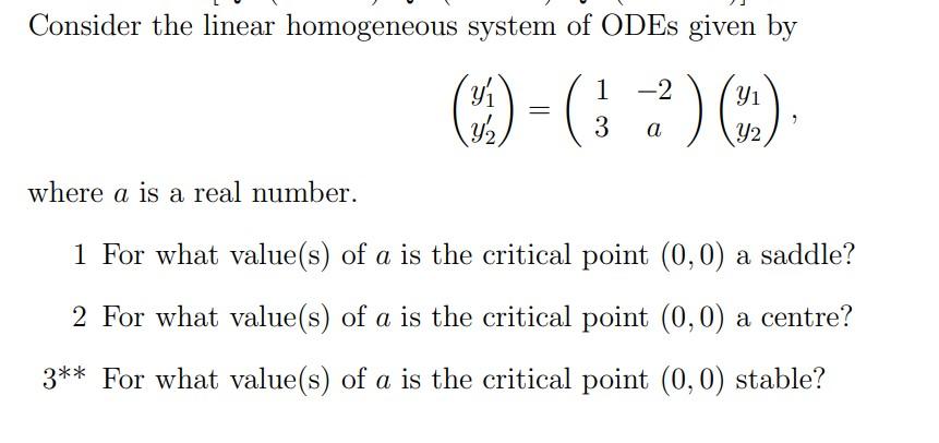 Solved Consider the linear homogeneous system of ODEs given | Chegg.com
