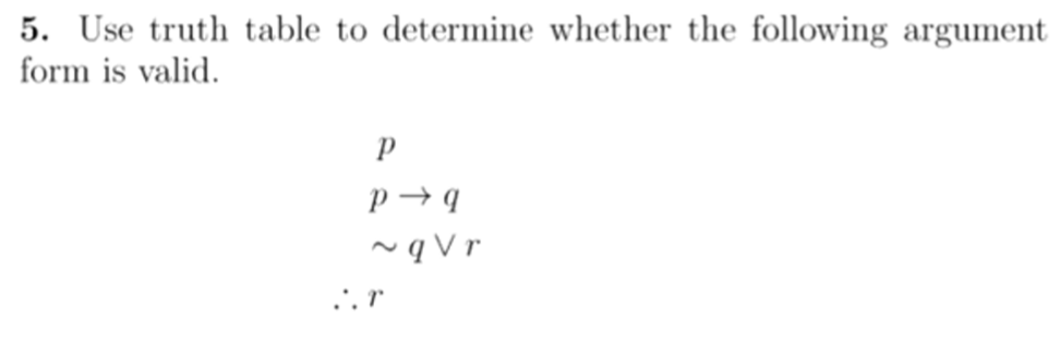 Solved 5. Use truth table to determine whether the following | Chegg.com