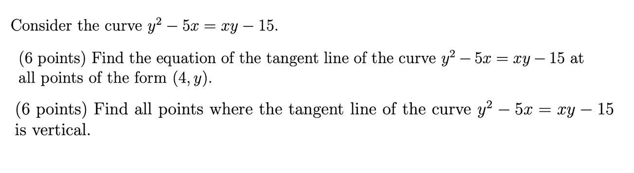 Solved Consider the curve y2−5x=xy−15. (6 points) Find the | Chegg.com
