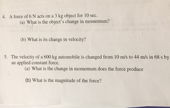 Solved 4 A Force Of 6 N Acts On A 3 Kg Object For 10 Sec