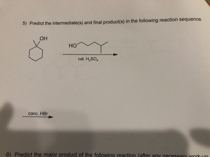 Solved 5) Predict the intermediate(s) and final product(s) | Chegg.com