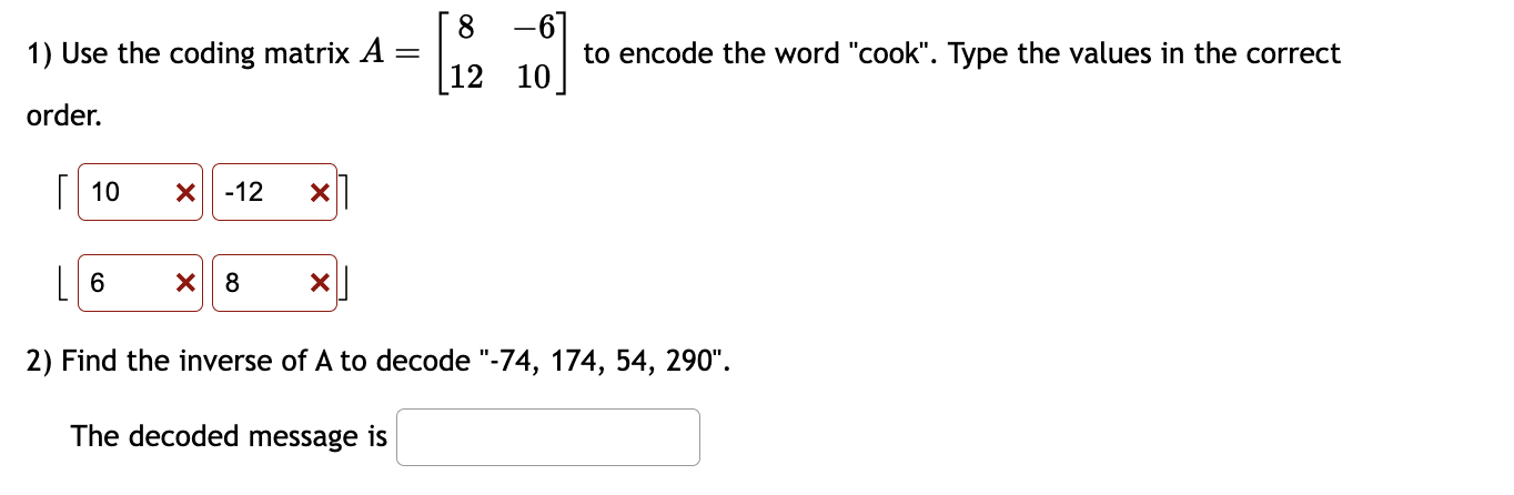 Solved 1 Use The Coding Matrix A [812−610] To Encode The