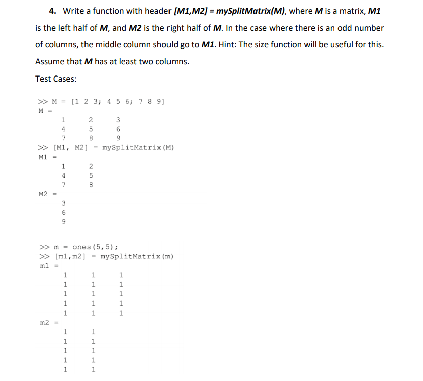 Solved 4. Write a function with header (M1, M2] = mySplit | Chegg.com