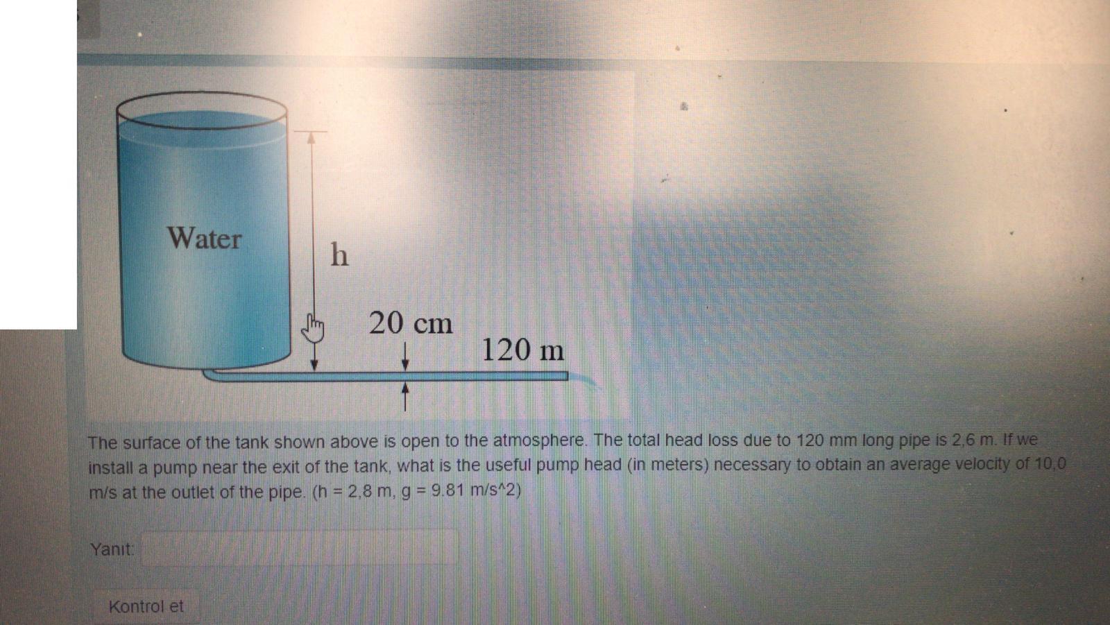 Solved Water h 20 cm 120 m The surface of the tank shown | Chegg.com