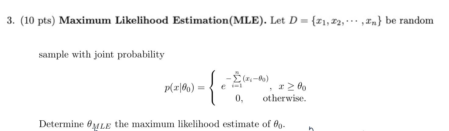 Solved 3. (10 pts) Maximum Likelihood Estimation (MLE). Let | Chegg.com