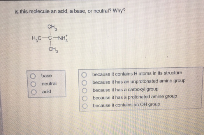 Solved Is this molecule an acid, a base, or neutral? Why? | Chegg.com
