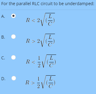 Solved For the parallel RLC circuit to be underdamped: A. | Chegg.com