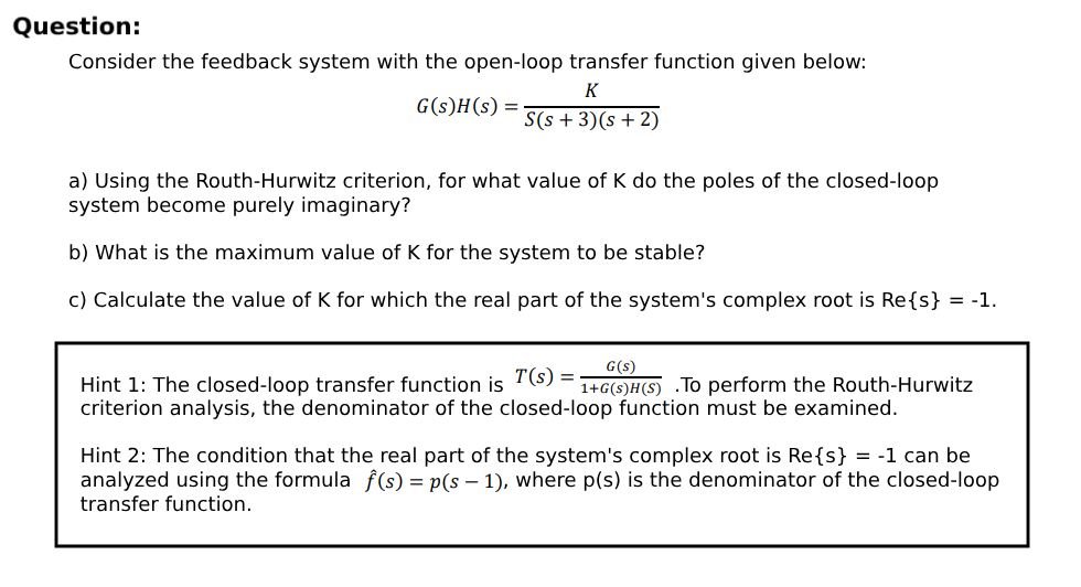Solved Question:Consider the feedback system with the | Chegg.com