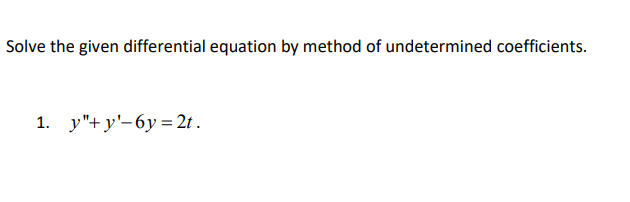Solved Solve the given differential equation by method of | Chegg.com
