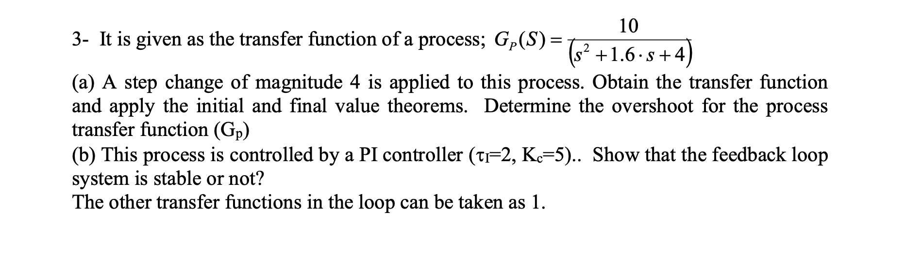 3- It is given as the transfer function of a process; | Chegg.com