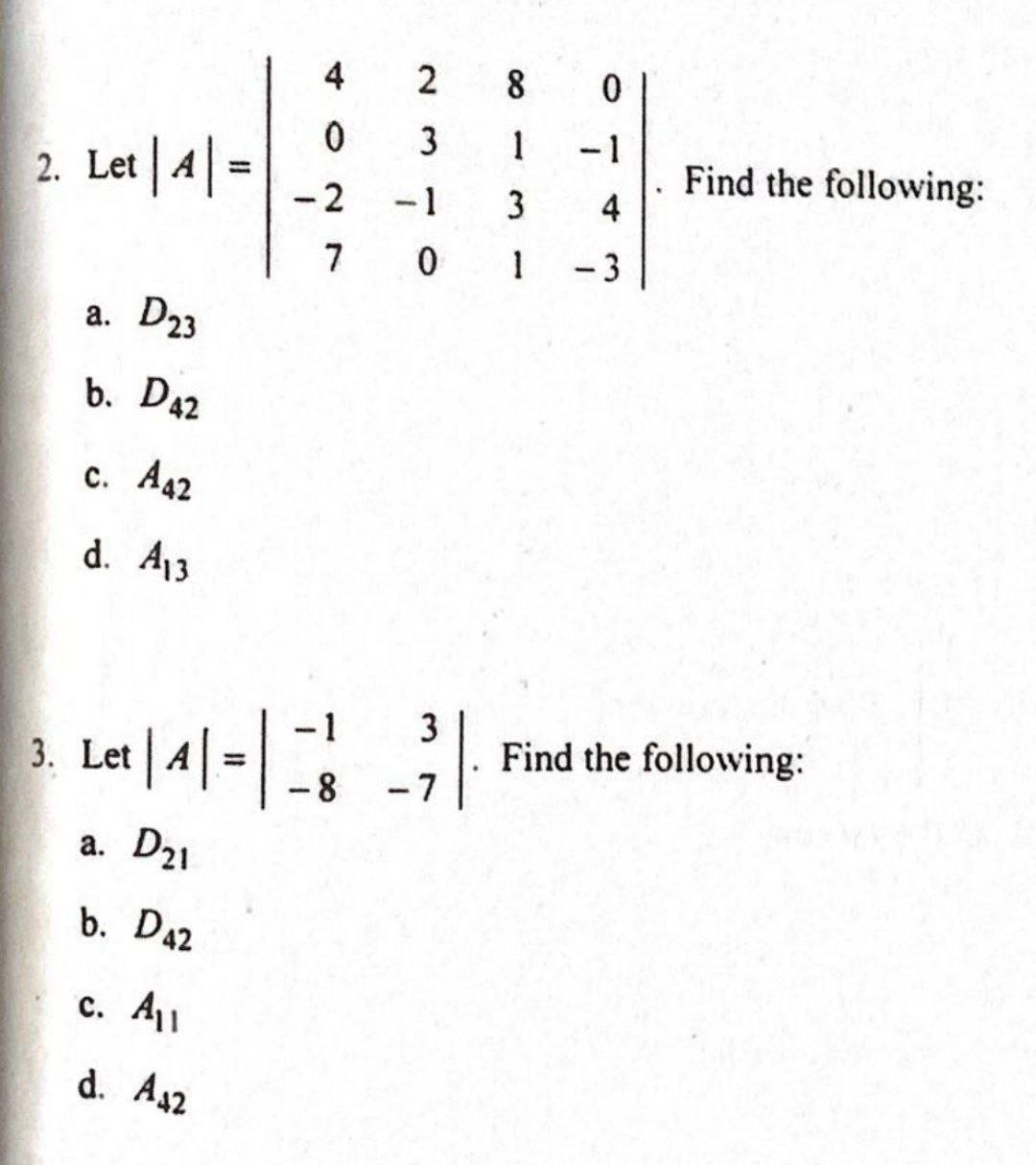 Solved 2. Let ∣A∣=∣∣40−2723−1081310−14−3∣∣. Find the | Chegg.com