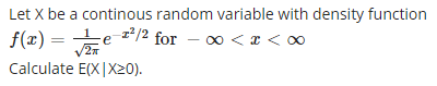 Solved Let X be a continous random variable with density | Chegg.com