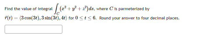 Solved Find the value of integral ∫C﻿(x2+y2+z2)ds, ﻿where C | Chegg.com