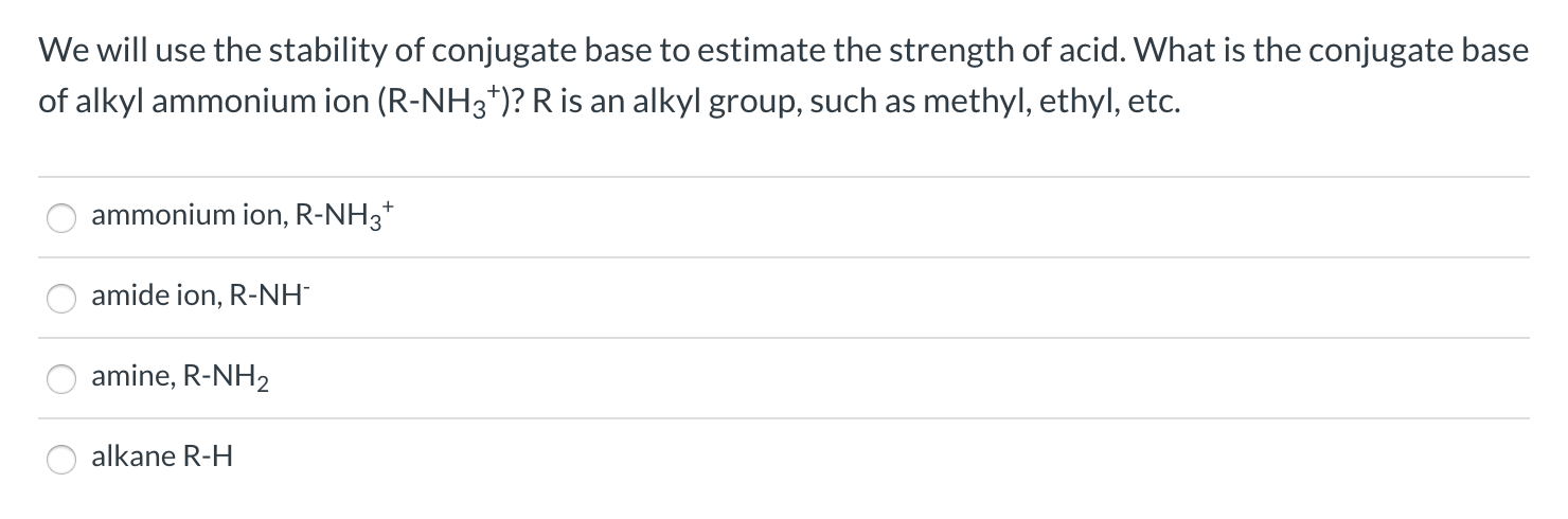 Solved We will use the stability of conjugate base to | Chegg.com