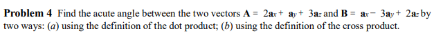 Solved Problem 4 Find the acute angle between the two | Chegg.com