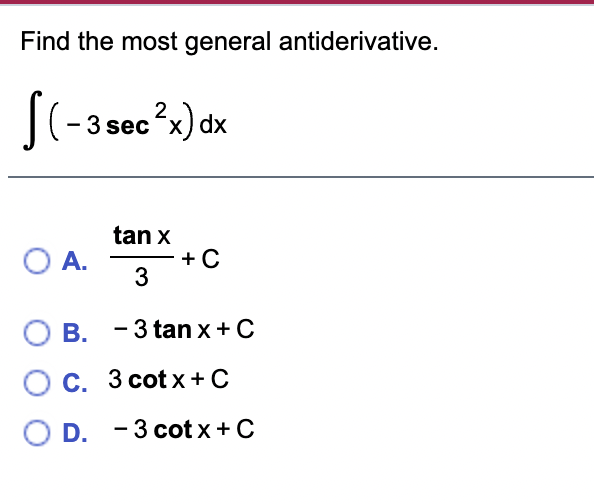 Solved Find the most general antiderivative. S (-3 sec - 3 | Chegg.com