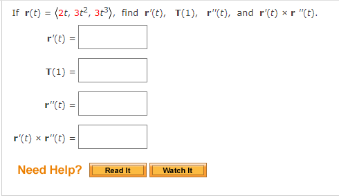 Solved If r(t)= 2t,3t2,3t3 , find r′(t),T(1),r′′(t), and | Chegg.com