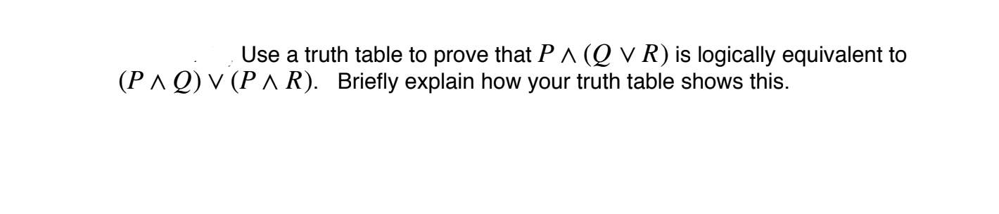 Solved Use a truth table to prove that \\( P \\wedge(Q \\vee | Chegg.com
