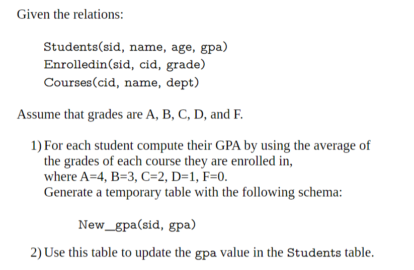 Solved Given the relations: Students(sid, name, age, gpa) | Chegg.com