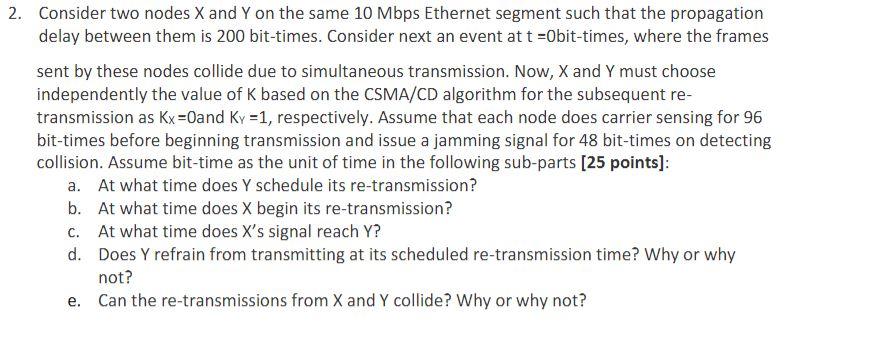 Solved 2. Consider two nodes X and Y on the same 10 Mbps | Chegg.com