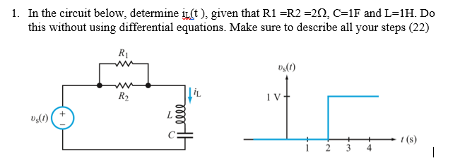 Solved 1. In the circuit below, determine il(t), given that | Chegg.com