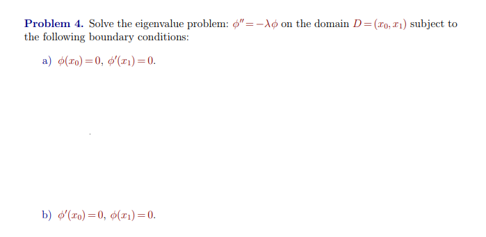 Solved Problem 4. ﻿Solve the eigenvalue problem: φ''=-λφ ﻿on | Chegg.com