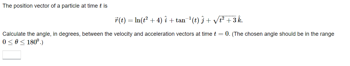Solved The position vector of a particle at time t is | Chegg.com