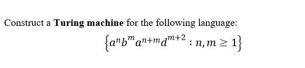 Solved Construct a Turing machine for the following | Chegg.com