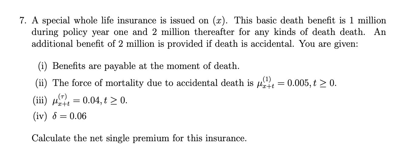 Solved 7. A special whole life insurance is issued on (x). | Chegg.com