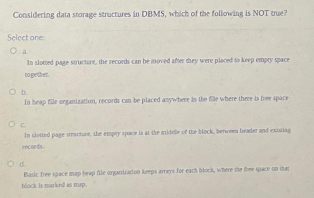 Solved Considering data storage structures in DBMS, which of | Chegg.com
