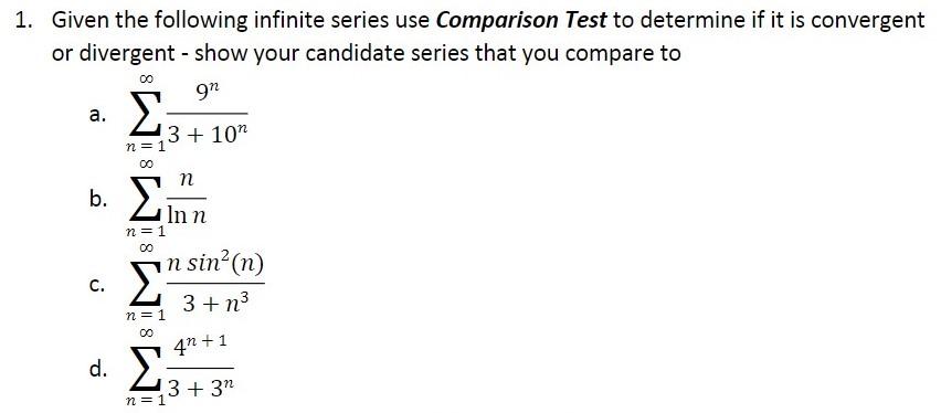 Solved 1. Given the following infinite series use Comparison | Chegg.com