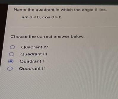Solved Name the quadrant in which the angle lies. sin