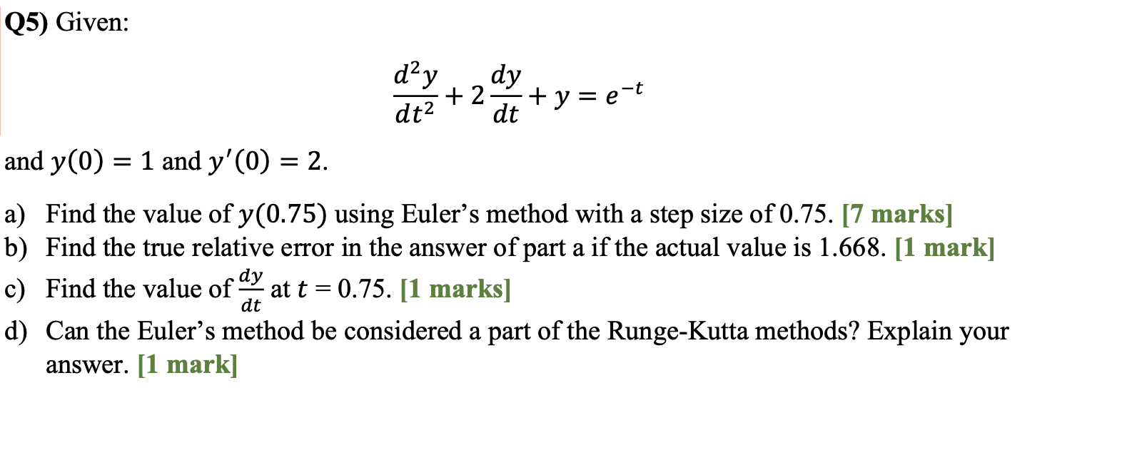 Solved Q5) Given: day dy + 2 + y = e-t dt2 dt -t = = and | Chegg.com
