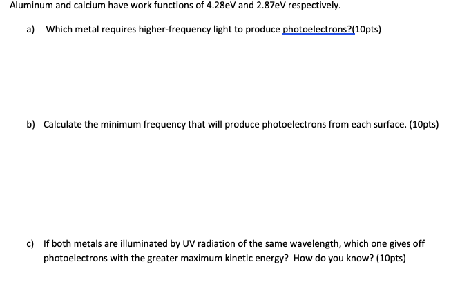 Solved Aluminum and calcium have work functions of 4.28eV | Chegg.com