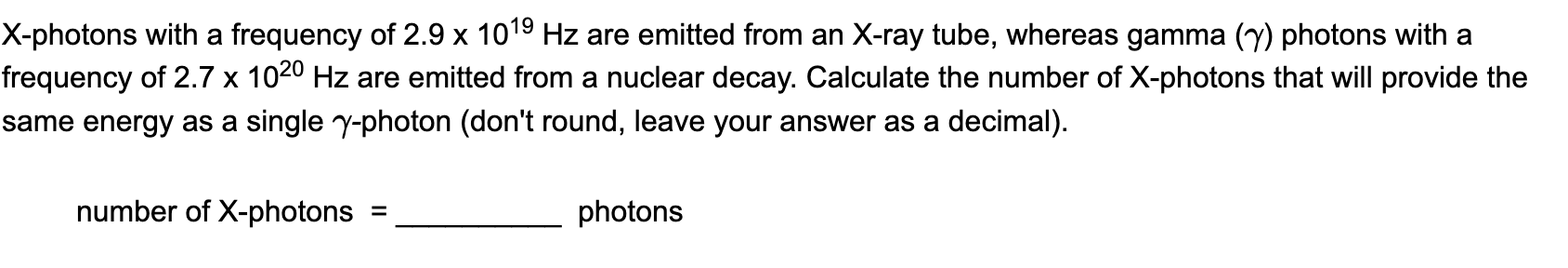 Solved X-photons with a frequency of 2.9×1019 Hz are emitted | Chegg.com