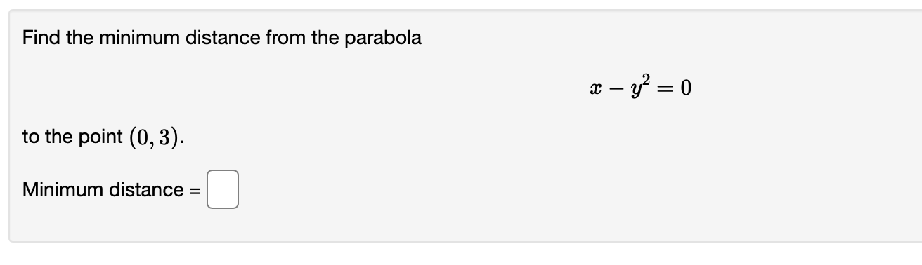 Solved Find the minimum distance from the parabola x−y2=0 to | Chegg.com
