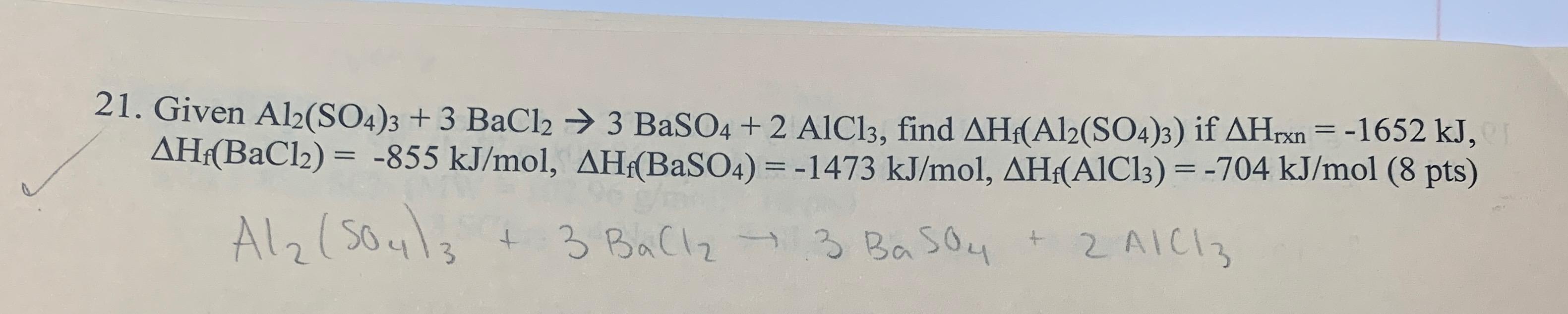 Solved = 21. Given Al2(SO4)3 + 3 BaCl2 + 3 BaSO4 + 2 AlCl3, | Chegg.com