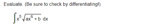 Solved Evaluate. (Be sure to check by differentiating!) | Chegg.com