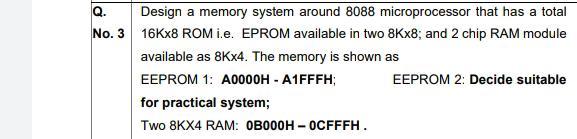 Solved Q. Design a memory system around 8088 microprocessor | Chegg.com