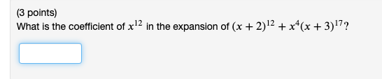 Solved (3 points) What is the coefficient of x12 in the | Chegg.com