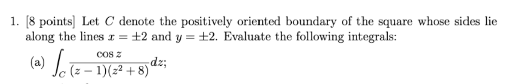 Solved 1. [8 points] Let C denote the positively oriented | Chegg.com