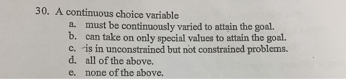 30. A continuous choice variable must be continuously | Chegg.com