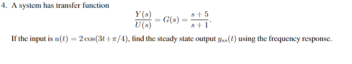 Solved 4. A system has transfer function | Chegg.com