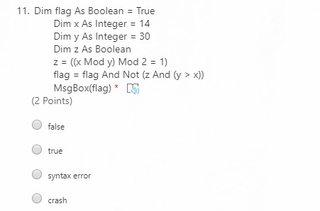 Solved 11. Dim flag As Boolean = True Dim x As Integer = 14 | Chegg.com