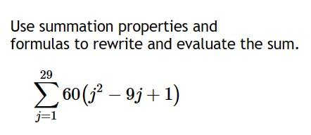 Solved Use summation properties and formulas to rewrite and | Chegg.com